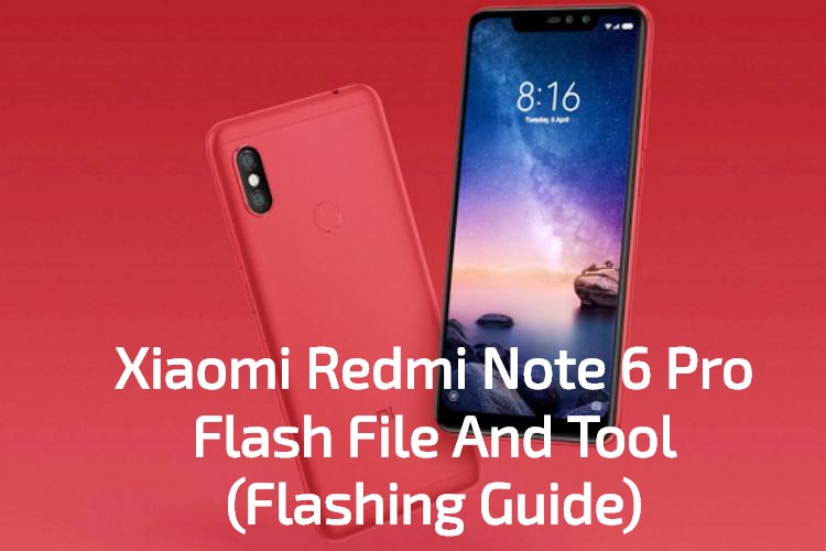 Xiaomi Redmi Note 6 Pro Flash File And Tool (Stock ROM)