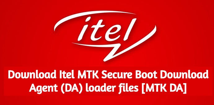 Download Itel MTK Secure Boot Download Agent (DA) loader files [MTK DA]