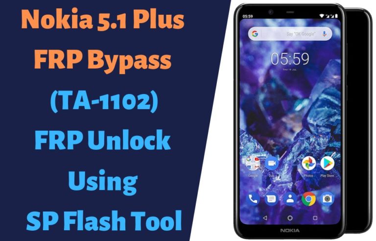 Nokia 5.1 Plus FRP Bypass (TA-1102 FRP Unlock) Using SP Flash Tool
