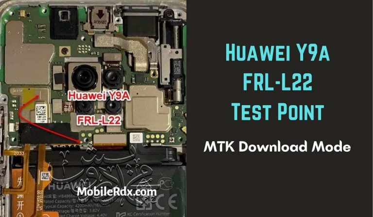 Huawei Y9a FRL-L22 Test Point For Remove User Lock, FRP And Flashing