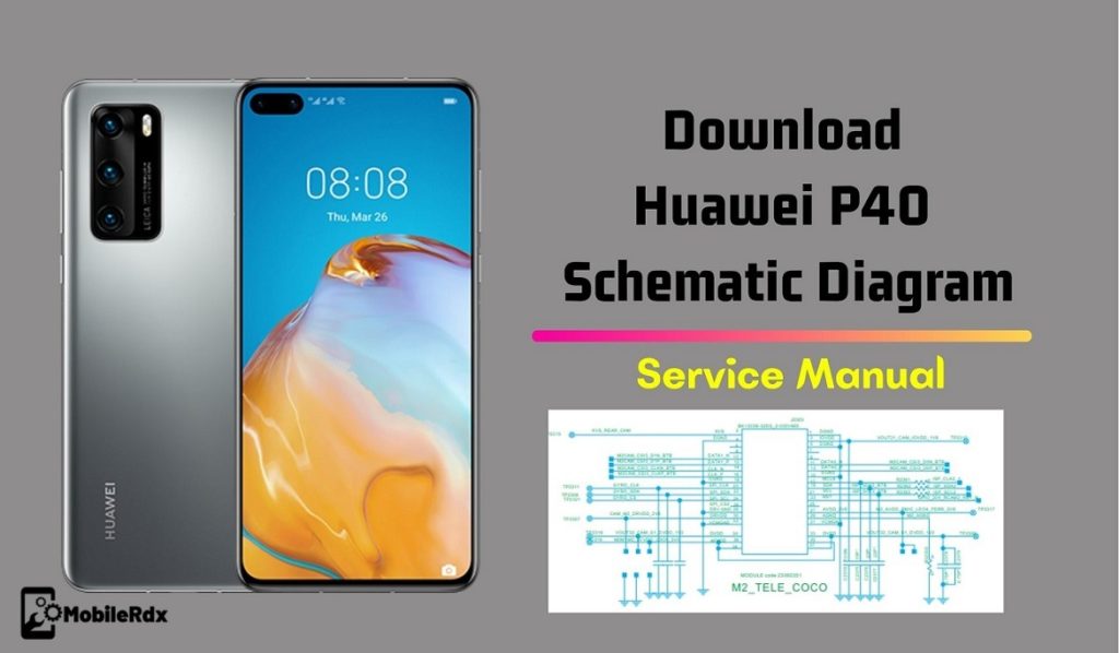 Download Huawei P40 Schematics Diagram | Service Manual