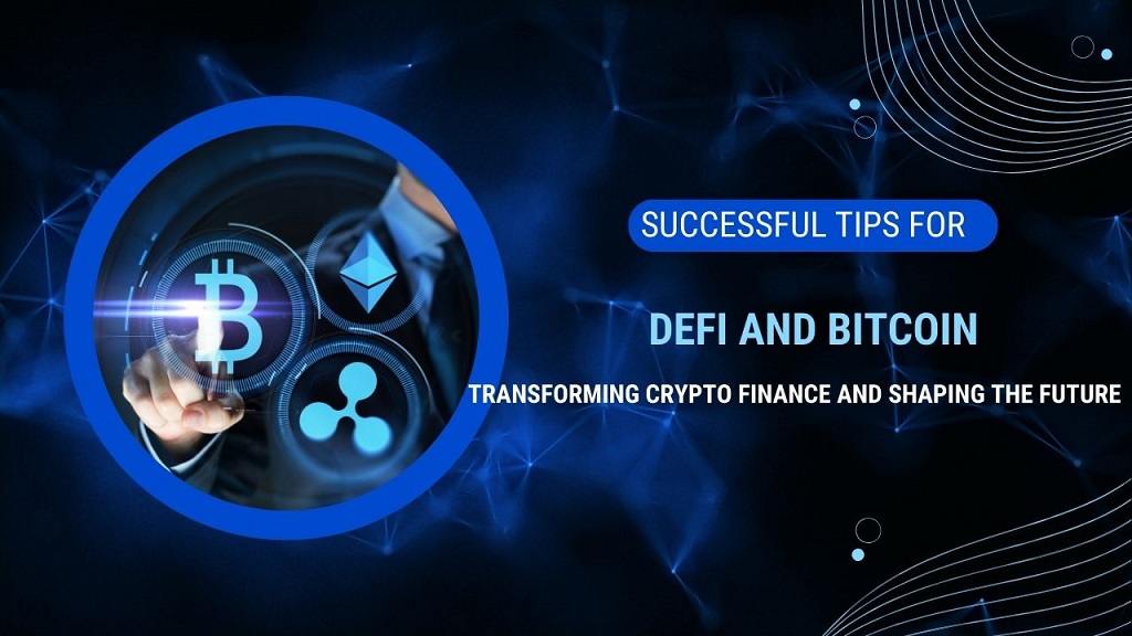 DeFi and Bitcoin: How Decentralized Finance Is Impacting the Crypto Space