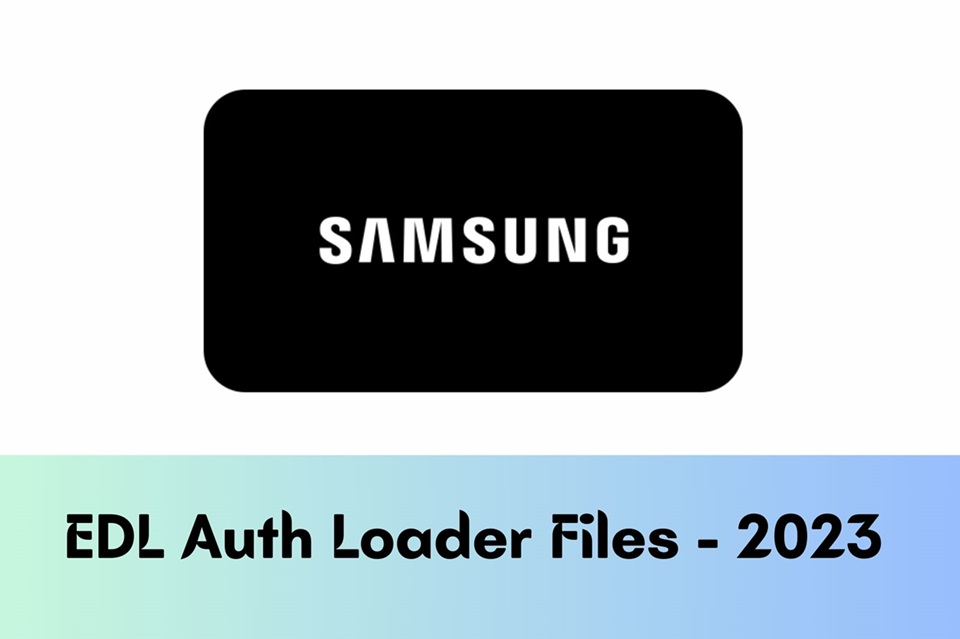 Download Samsung EDL Auth Loader Files [Firehose Files] - 2023