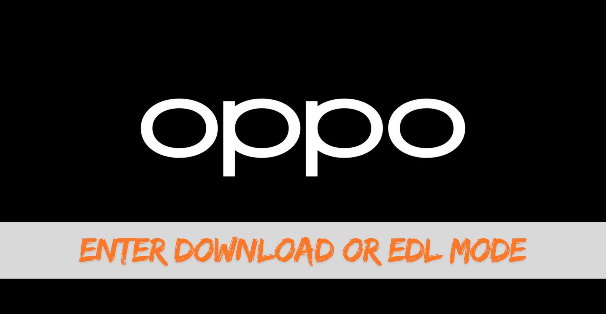 How to Enter EDL Mode on Oppo Phone Without Test Points