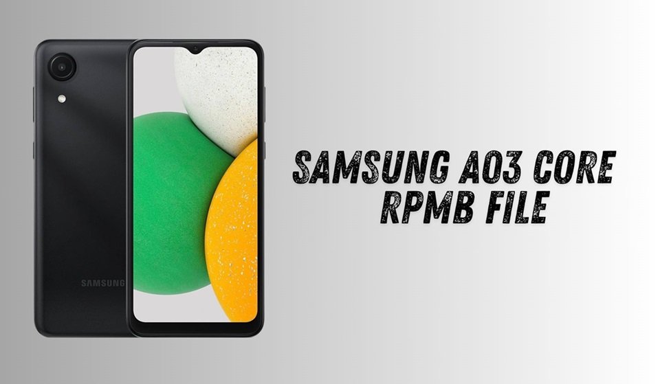 Samsung A03 Core SM-A032F RPMB File Download Free
