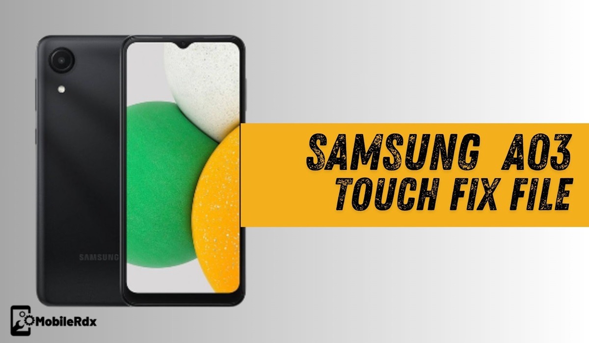 Samsung Galaxy A03 SM-A346E U9 Touch Fix File - Download Free